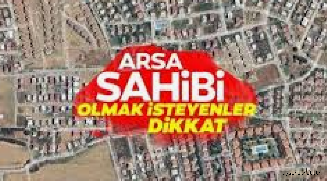 ARSA SAHİBİ OLMAK İSTEYENLERE MÜJDE! - Genel - kayseri.net.tr